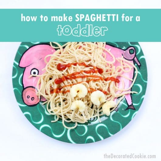 picky eaters - how to make spaghetti for a toddler - The Decorated Cookie
